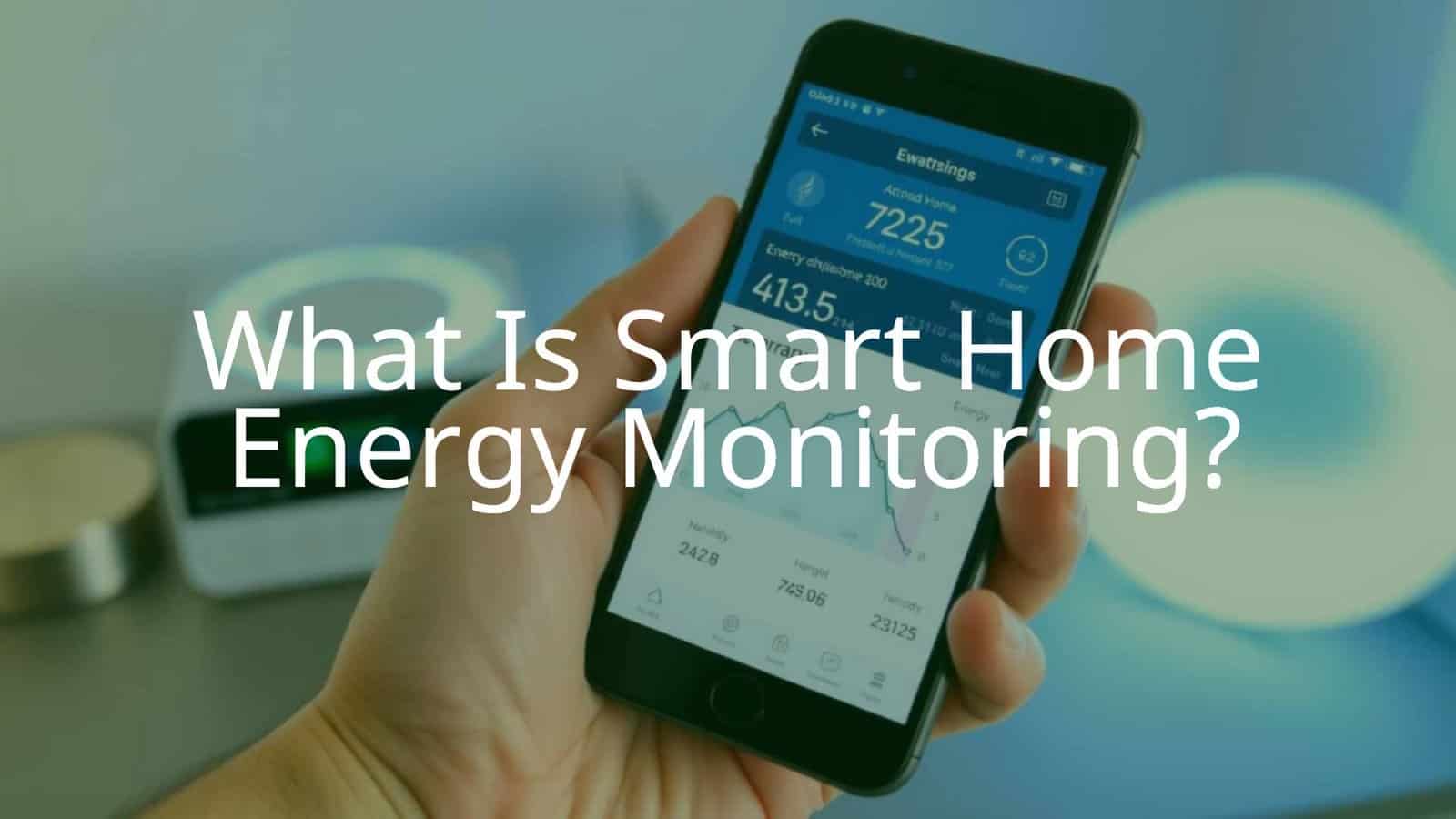 What Is Smart Home Energy Monitoring? - Live Sustainably