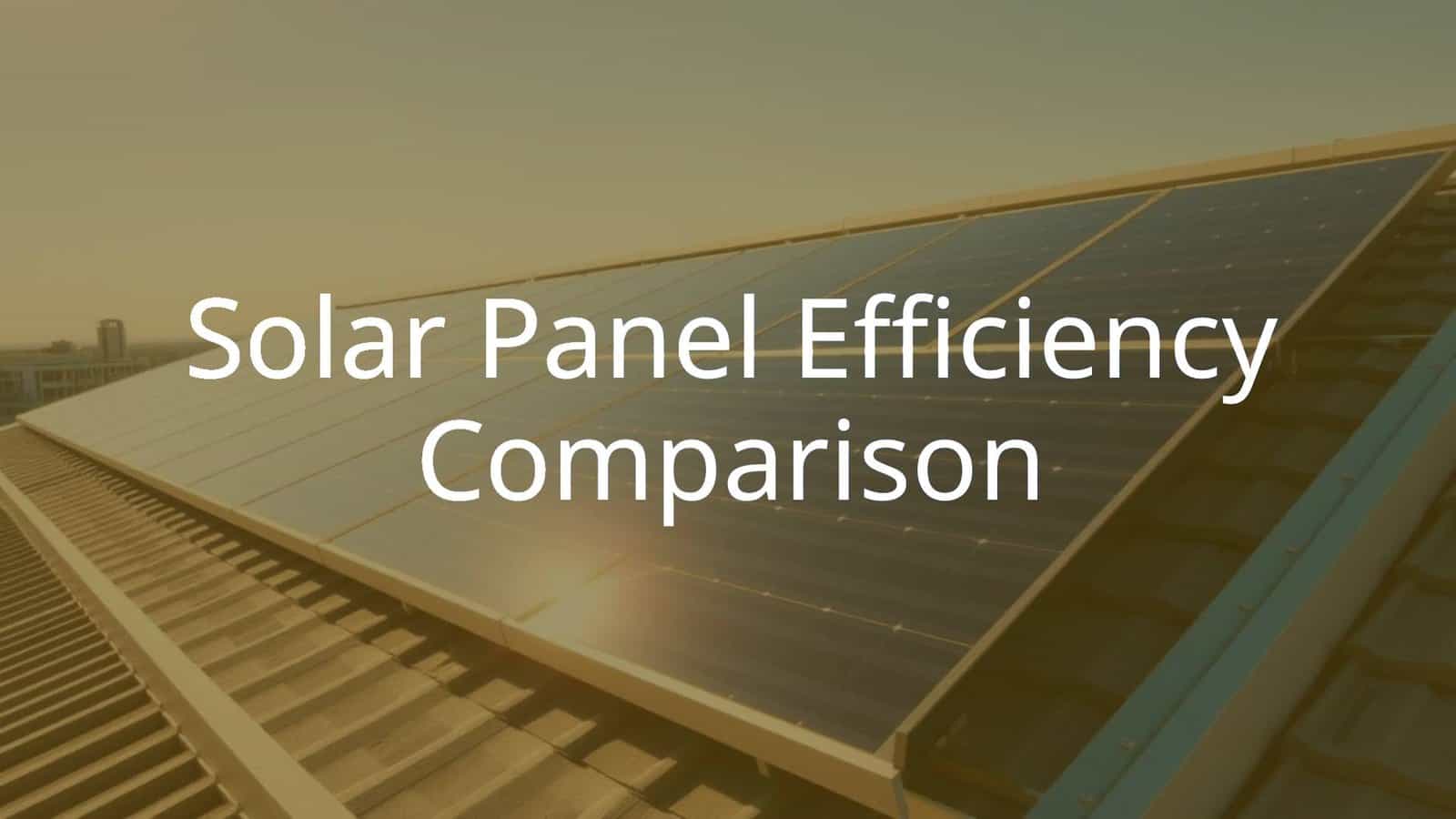 Solar Panel Efficiency Comparison - Live Sustainably